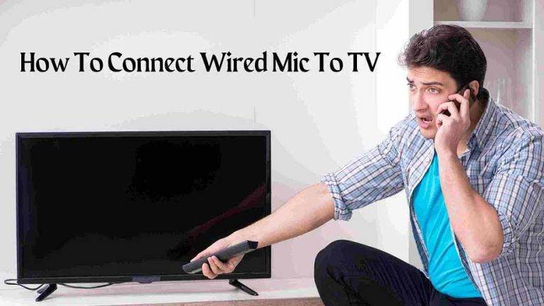 How To Connect Wired Mic To TV? Simple Steps!